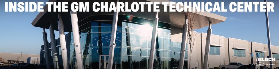 Inside the GM Charlotte Technical Center | The BLOCK | Chevrolet